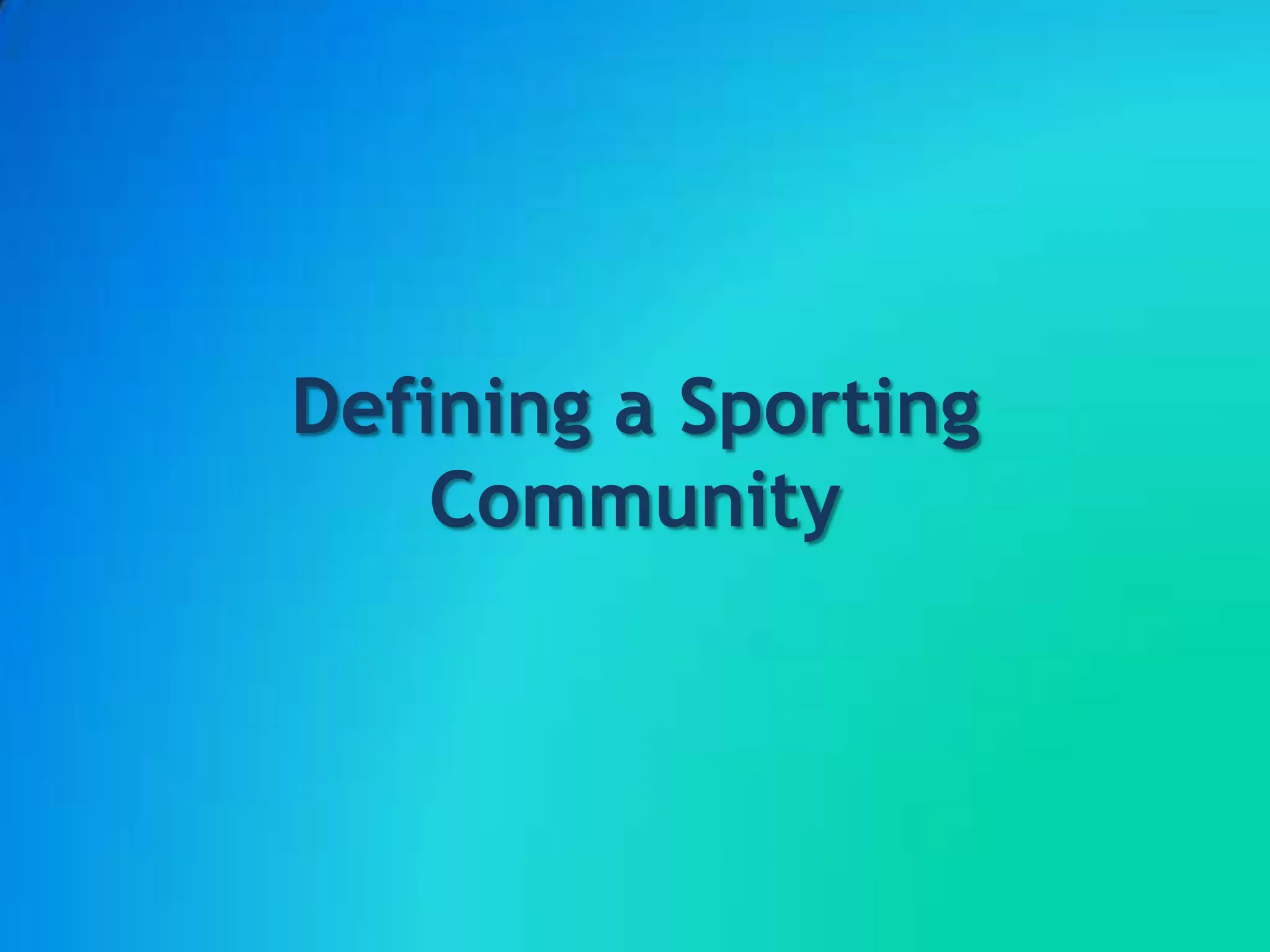 Defining a Sporting Community! | PPTX