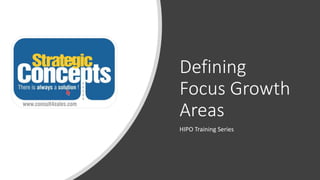 Defining Focus Areas of Growth | PPTX | Business | Business and Finance