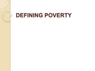 Defining poverty | PPTX