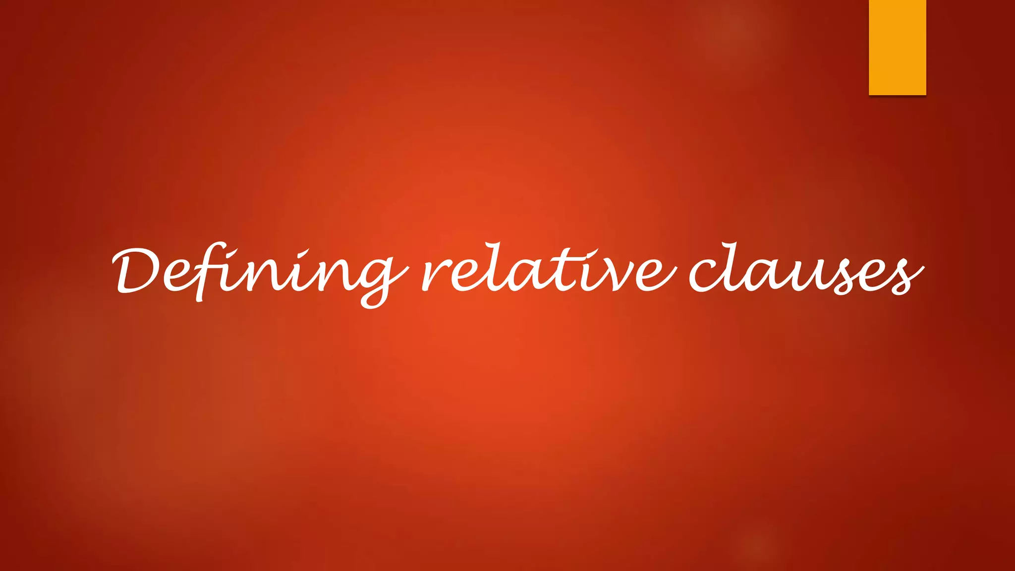 Defining relative clauses presentation | PPTX