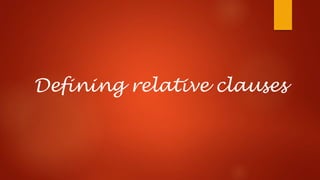 Defining relative clauses presentation | PPTX
