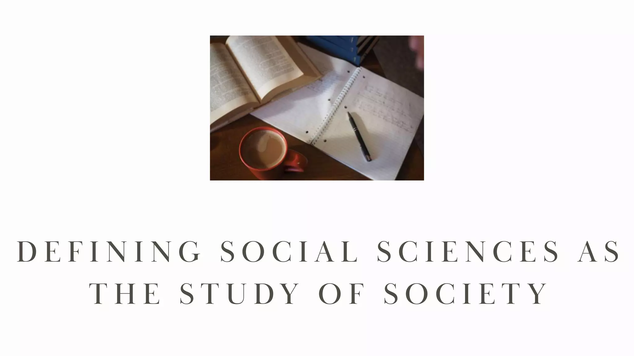 Defining Social Sciences as the Study of Society.pptx