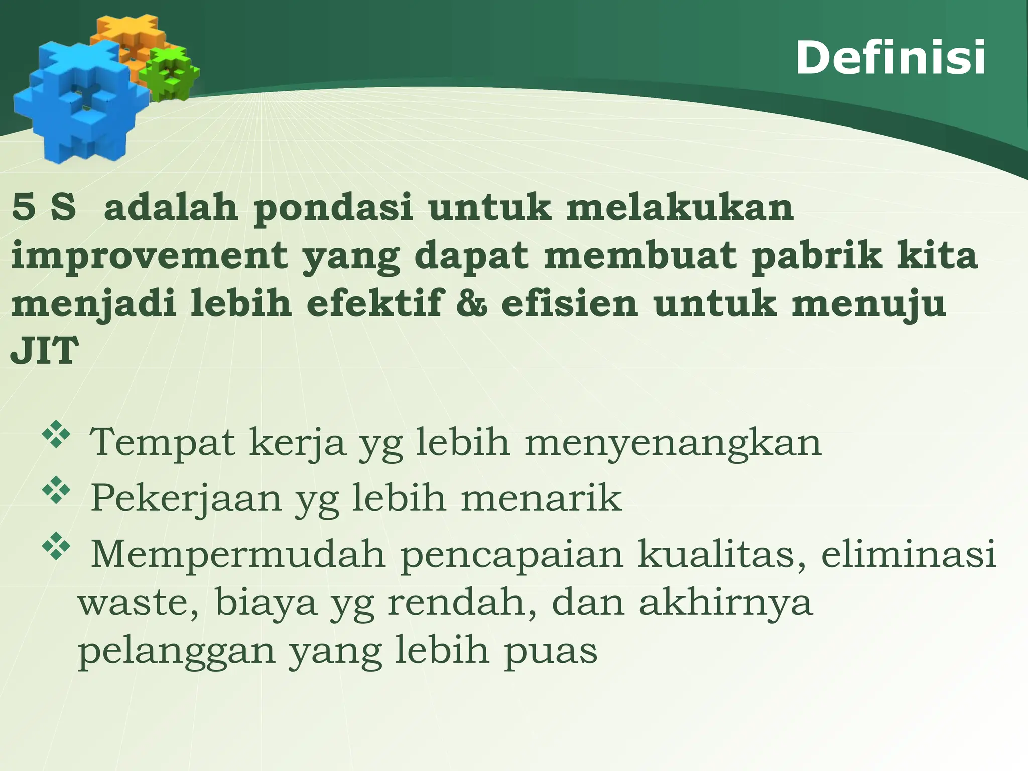 Overview 5S Pillar 1 – Ringkas Pillar 2 – Rapi Pillar 3 – Resik Pillar ...