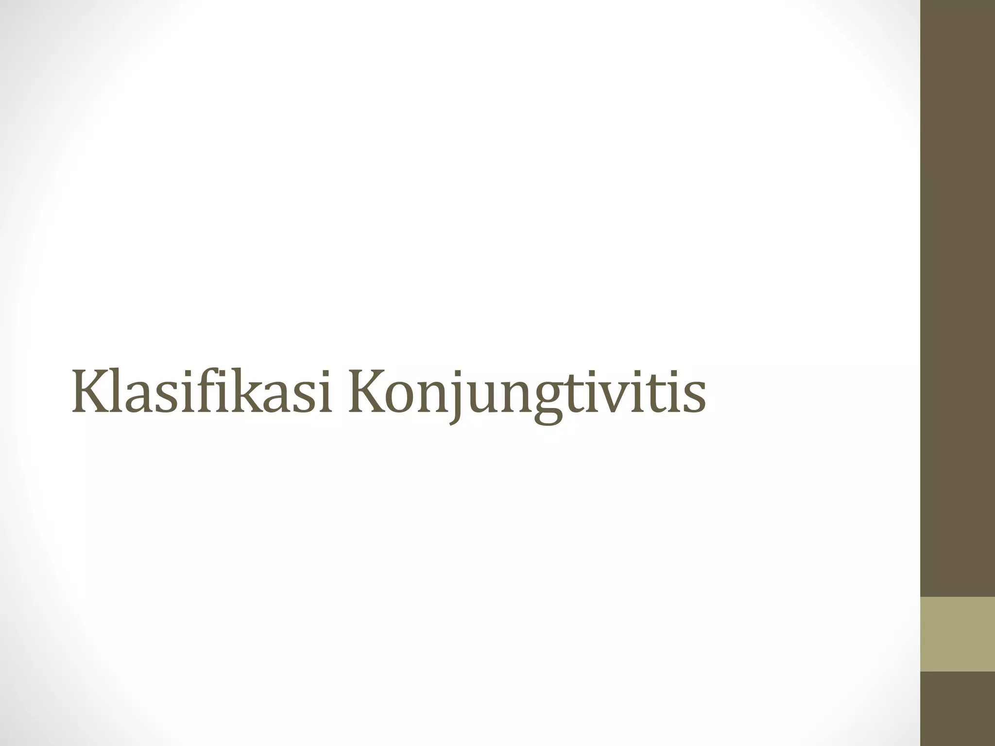 Definisi dan klasifikasi konjungtivitis | PPTX