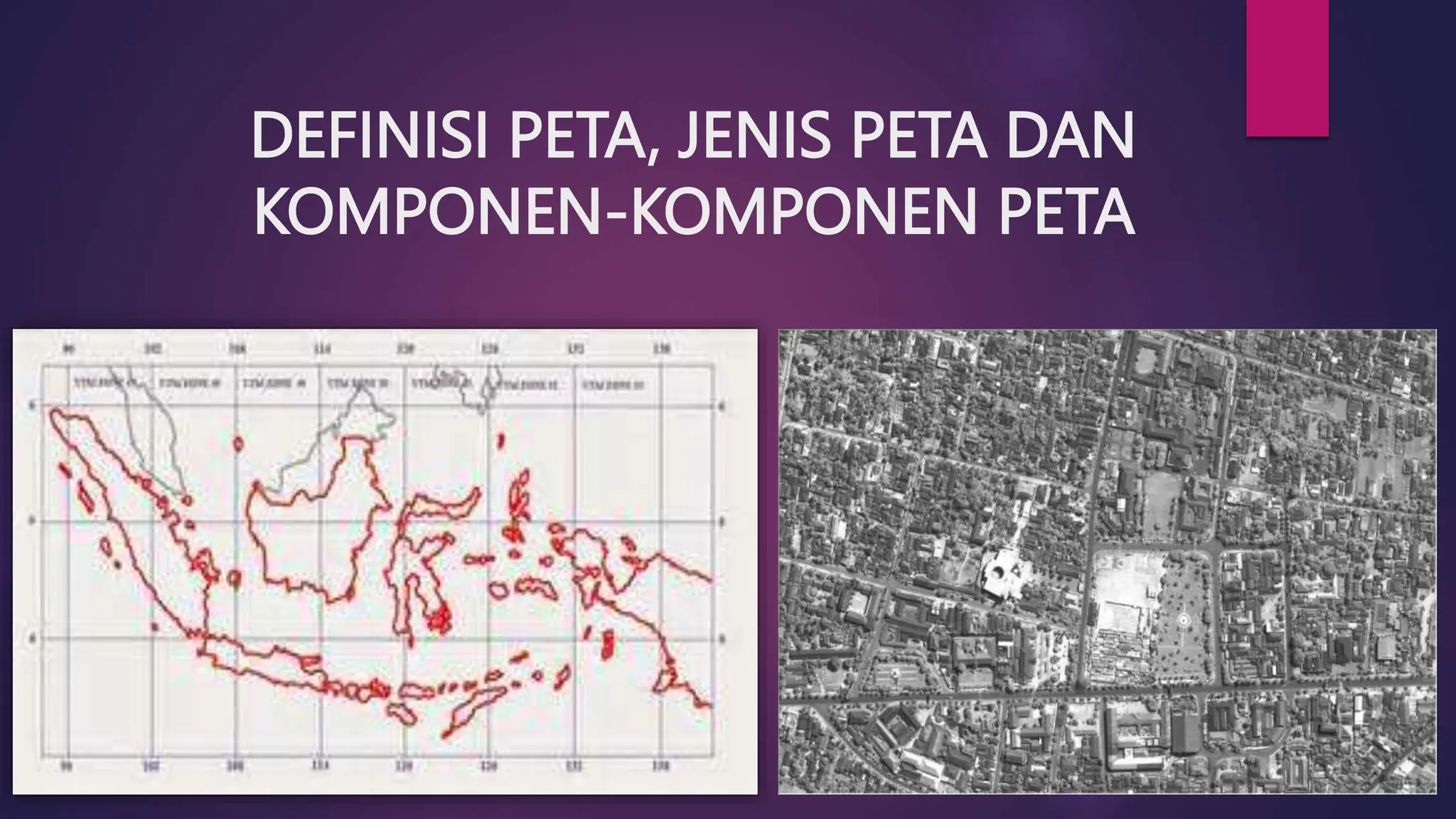 DEFINISI PETA, JENIS PETA DAN KOMPONEN PETA.pptx