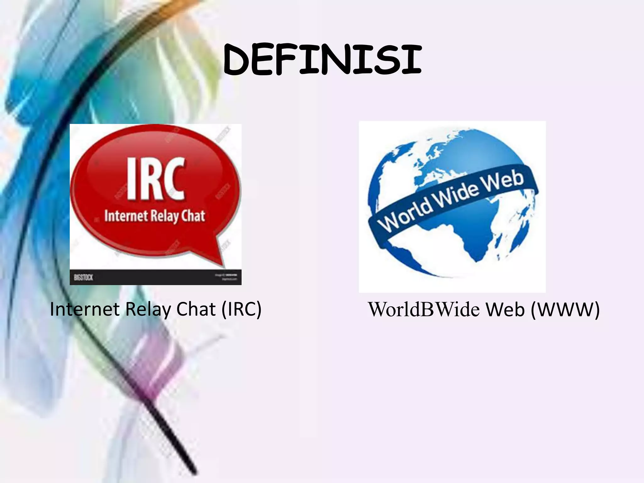 Definisi Internet relay chat dan World Wide Web | PPT