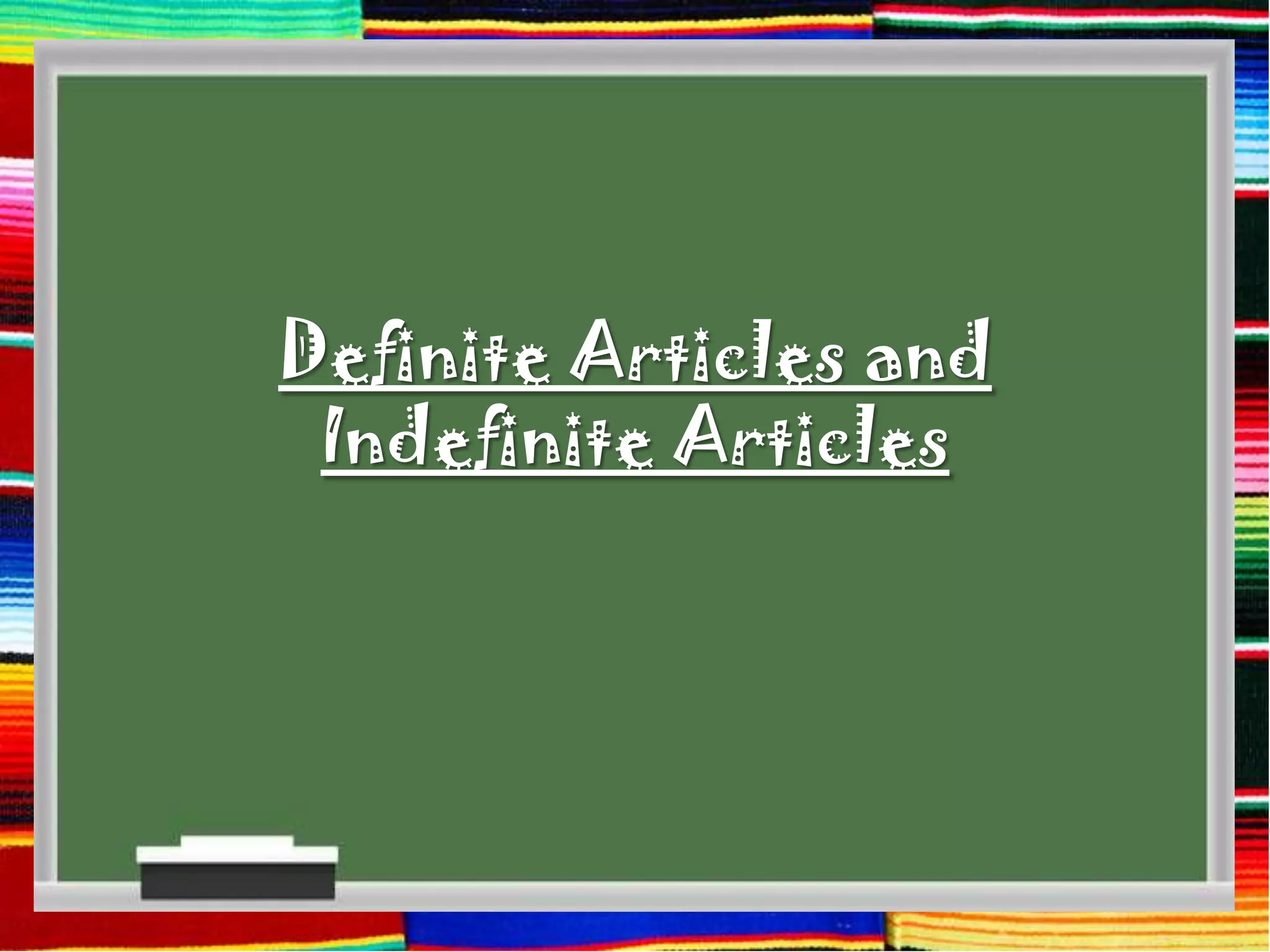 Definite articles and indefinite articles | PPTX