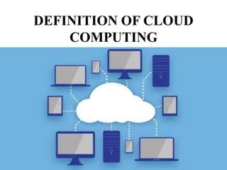 Definition of cloud computing | PPTX