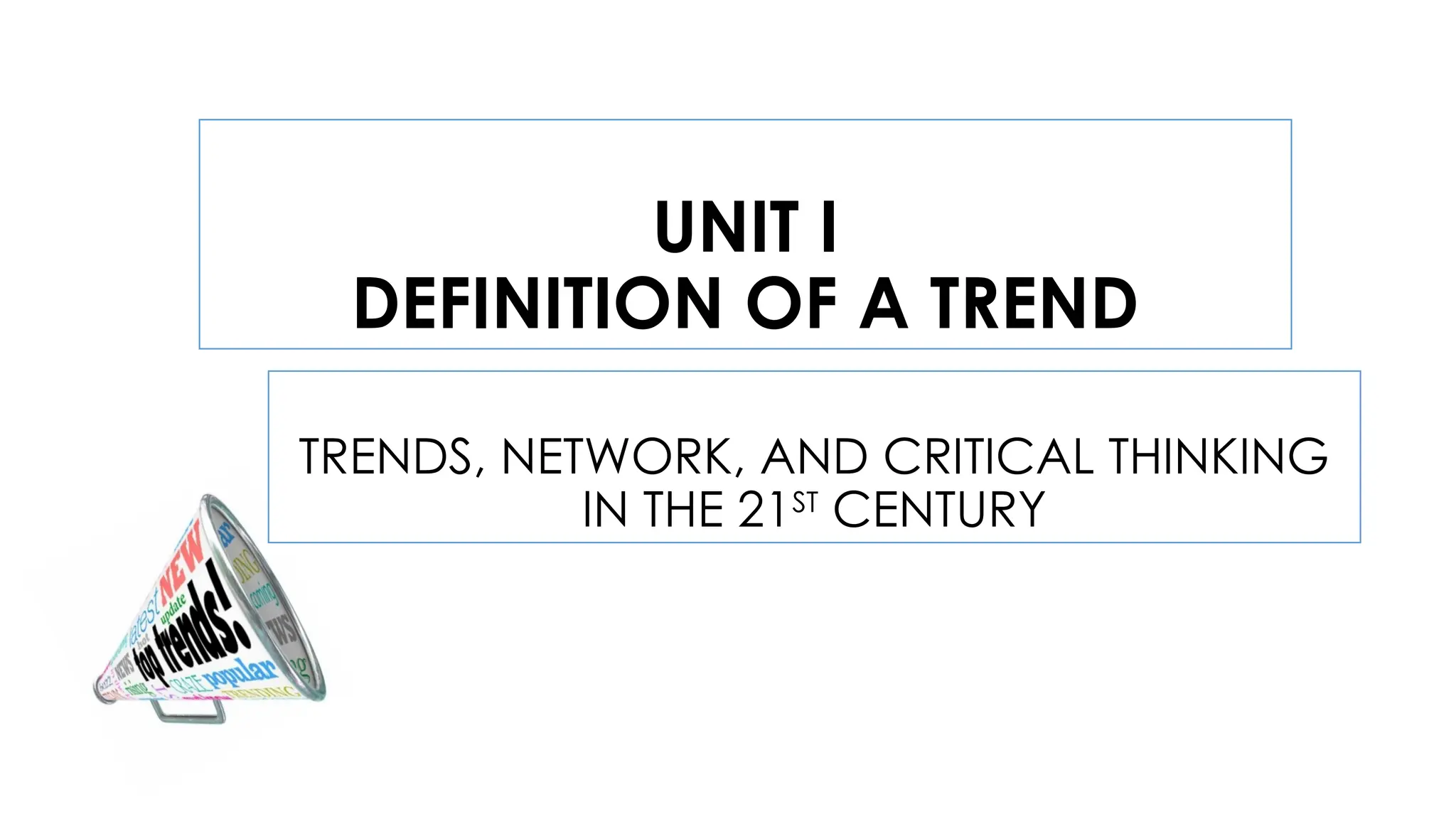 Definition of a Trends, Networks and Critical Thinking | PPTX
