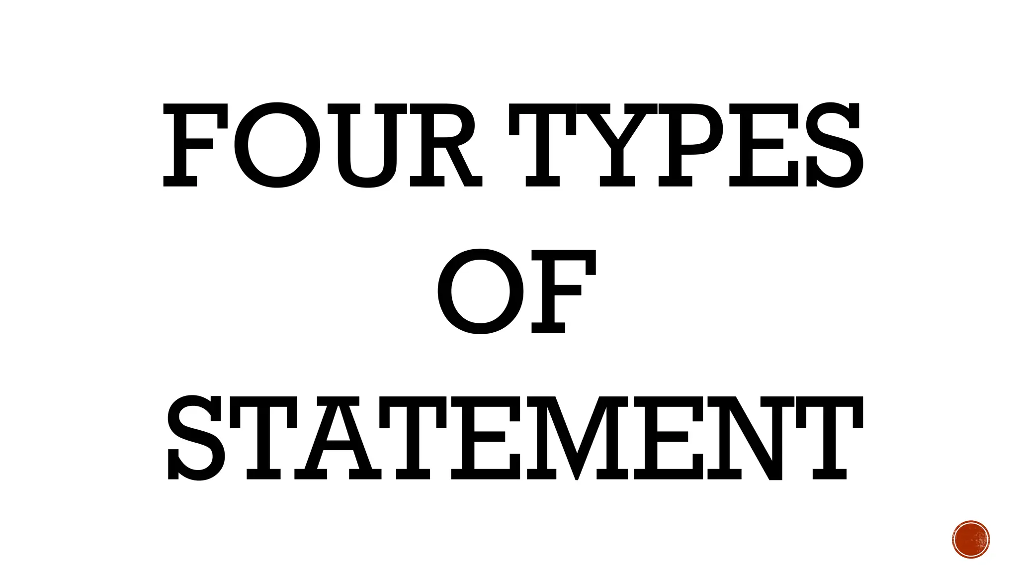DEFINITION-OF-STATEMENT-AND-THE-TYPES-OF-STATEMENT.pptx