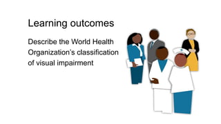 Global Blindness: Defining visual impairment | PPTX