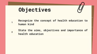 Definition, Aims, Objectives and Importance of Health Education.pptx