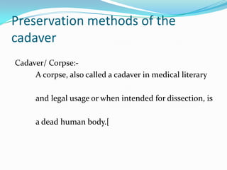Definition and branches of anatomy. preservation methods of the cadaver ...