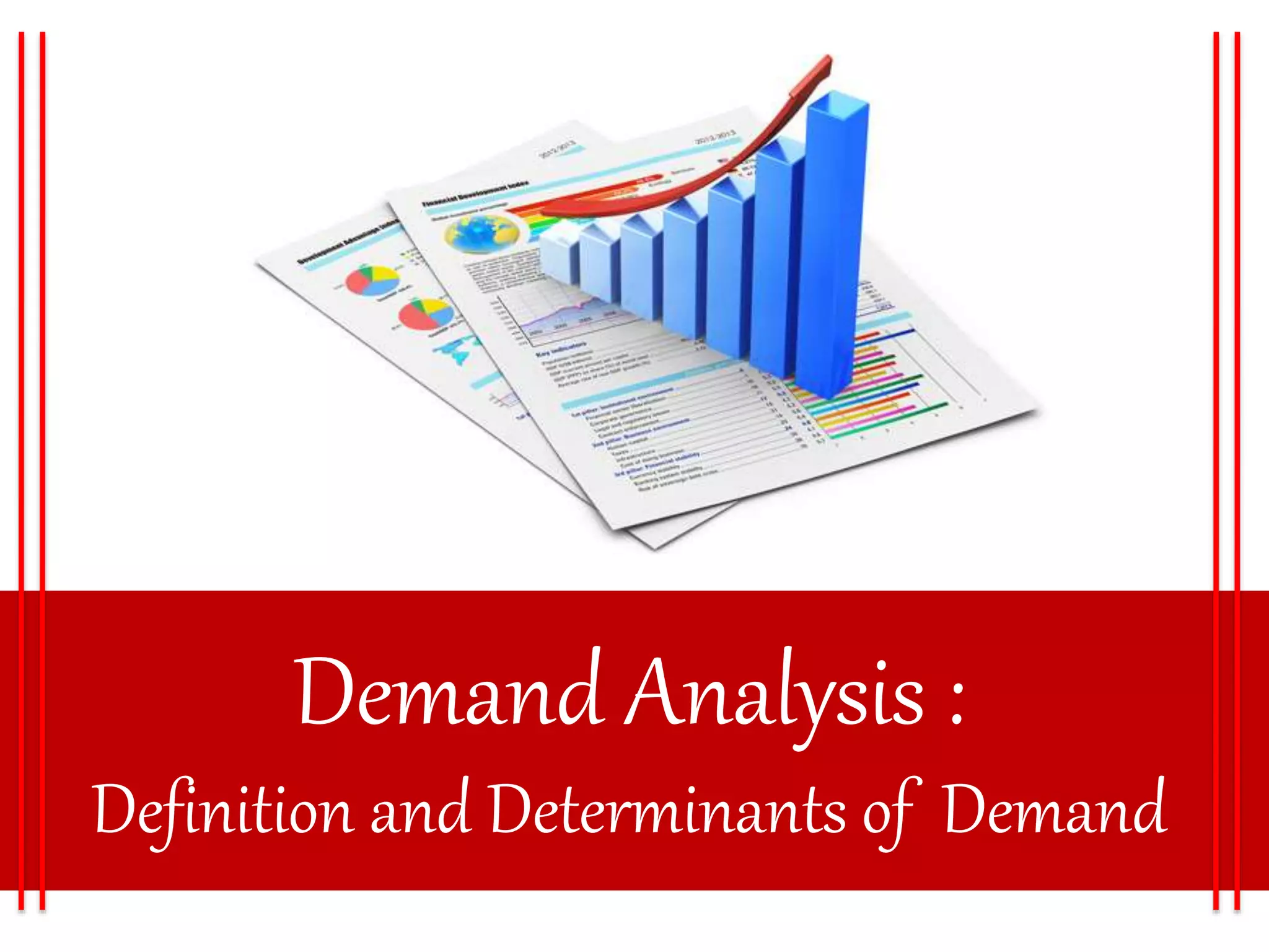 Definition, Determinants and Nature or Types of Demand | PPTX