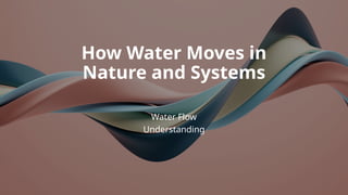 definition and discussion of Water Flow.pptx
