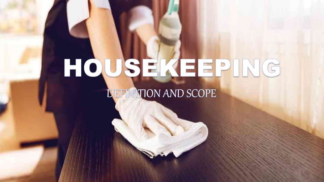 Definition and Scope of Housekeeping | PPTX | Bath and Shower ...