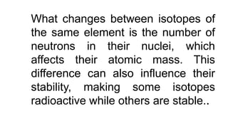 definition and significance of isotopes.pptx