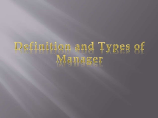 Definition and types of manager | PPT