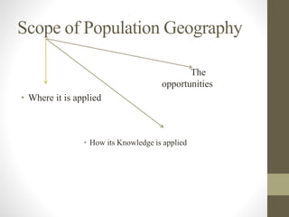 Definition, nature and scope of population geography | PPTX