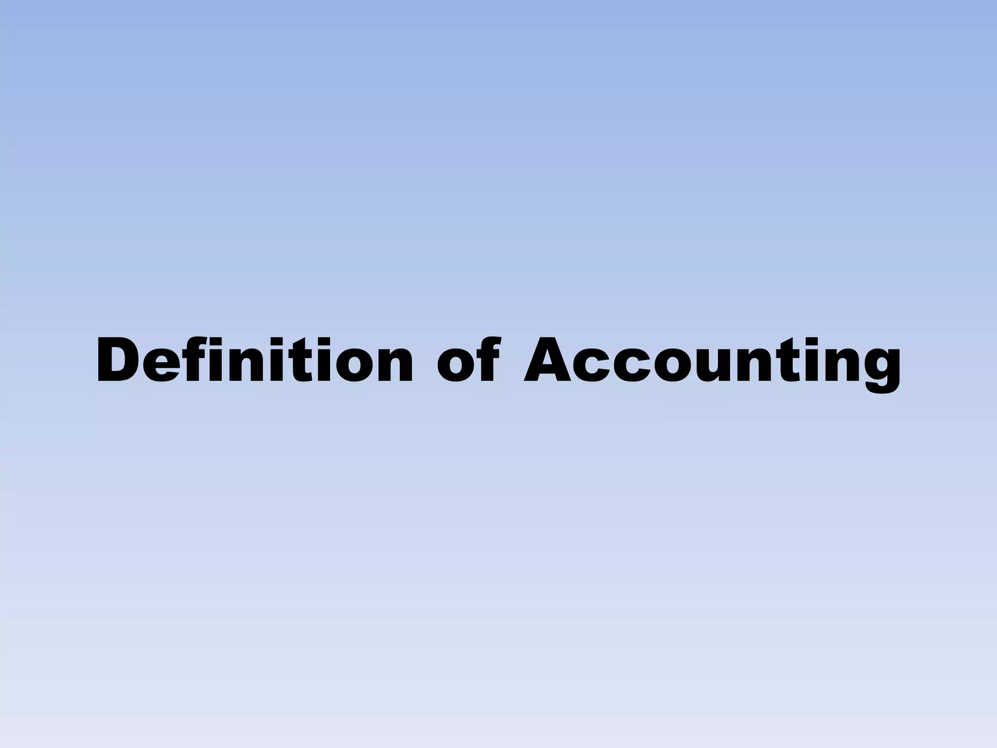 Definition of accounting-understand conceptually with example | PPTX