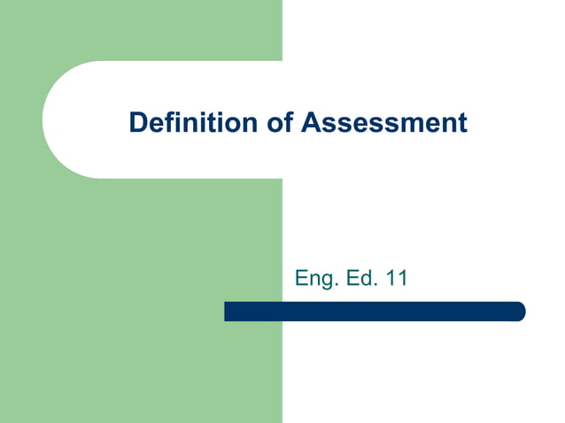 Definition of Assessment, | PPTX