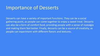 Definition of desserts and Importance of desserts.pptx
