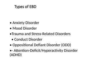 Definition of Emotional and Behavioral Disorder(EBD).Rosillo, Ayessah B ...
