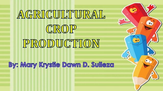 Agricultural Crop Production Ppt. Presentation | PPTX