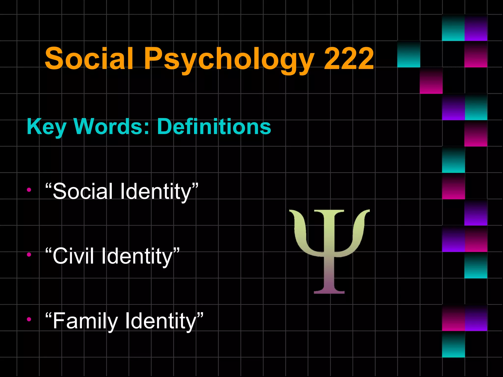 Social Psychology 222 - Definitions - Civil identity | PPT