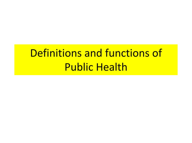 Definitions and functions of Public Health.pptx