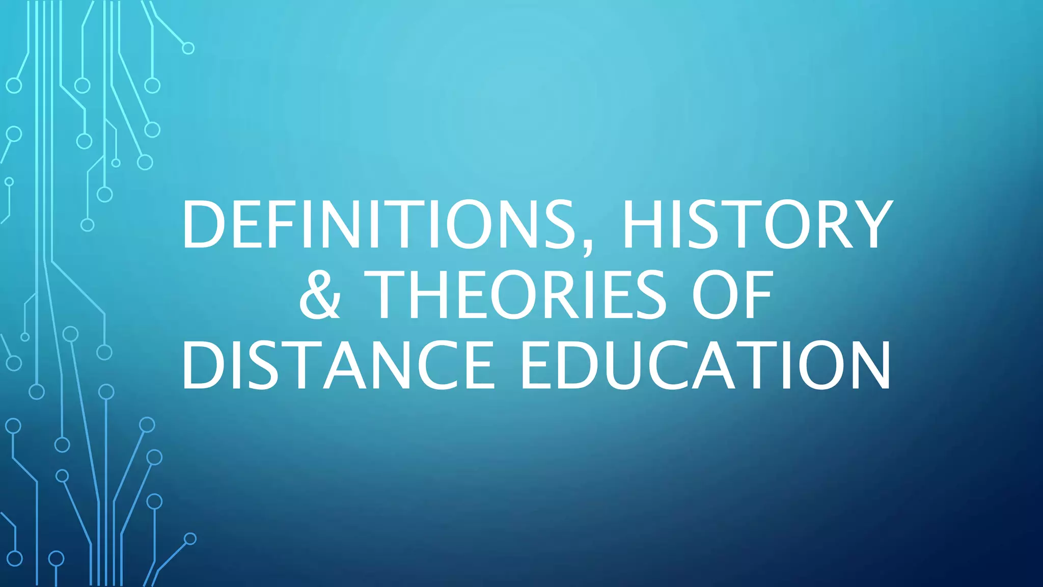 Definitions, History and Theories of Distance Education | PPT Definitions, History and Theories of Distance Education | PPT