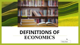 Definitions of Economics.pptxmmmmmmmmmmmmmmmmmmmmmmmmmmmmmmmmmmmm | PPT