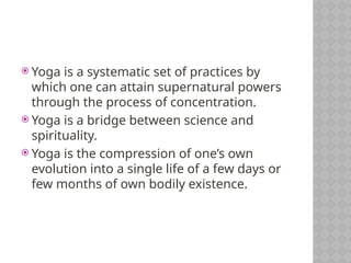 Definitions of Yoga and yogic science.pptx