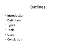 Definition, types, tools and uses of.pptx