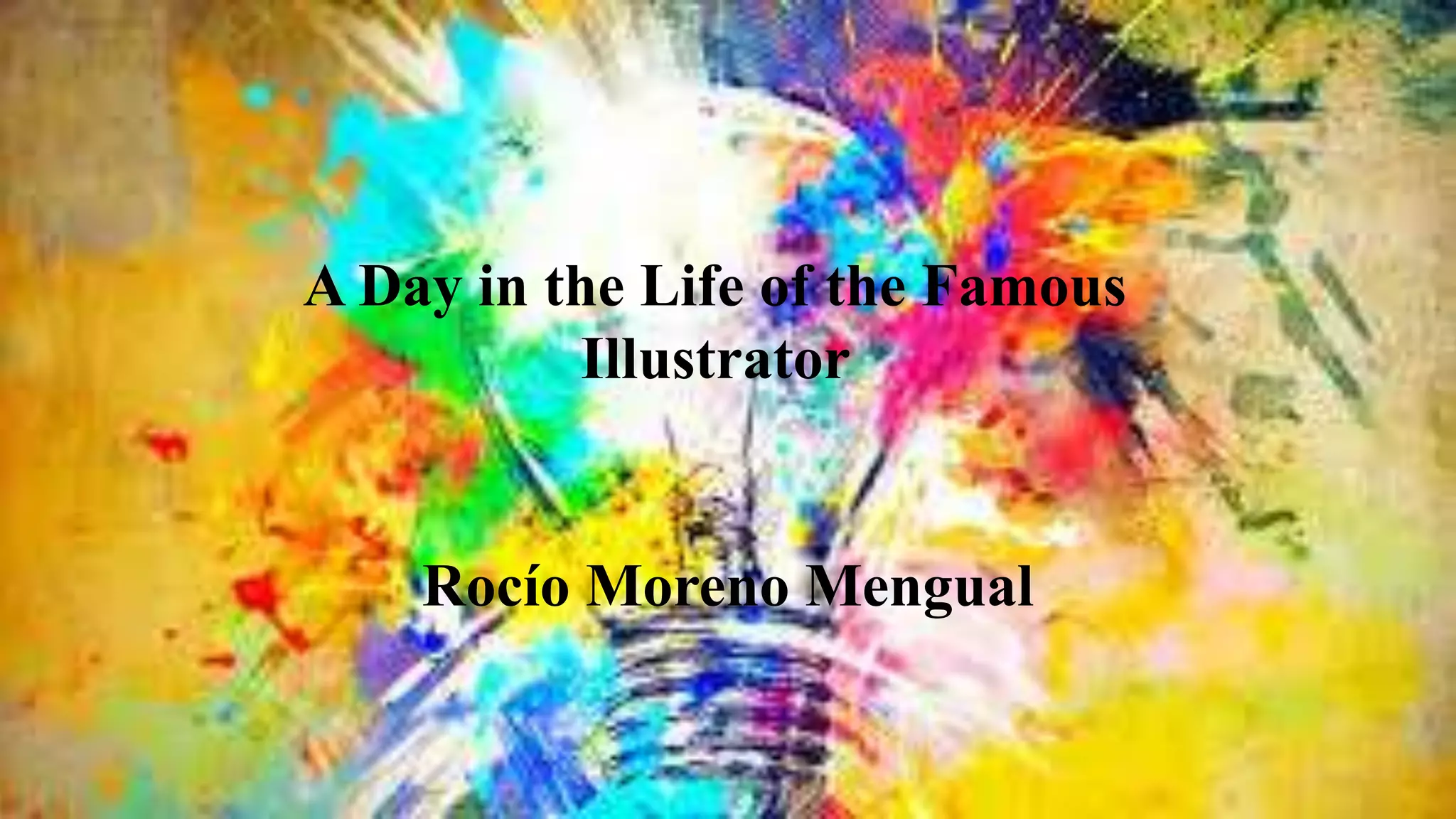 A DAY IN THE LIFE OF THE FAMOUS ILLUSTRATOR ROCÍO MORENO MENGUAL | PPT
