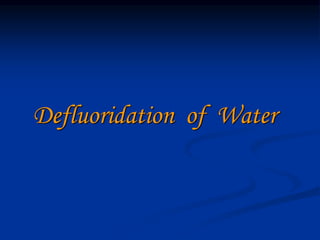 Defluoridation of water.pdf | Dental Health | Diseases and Conditions