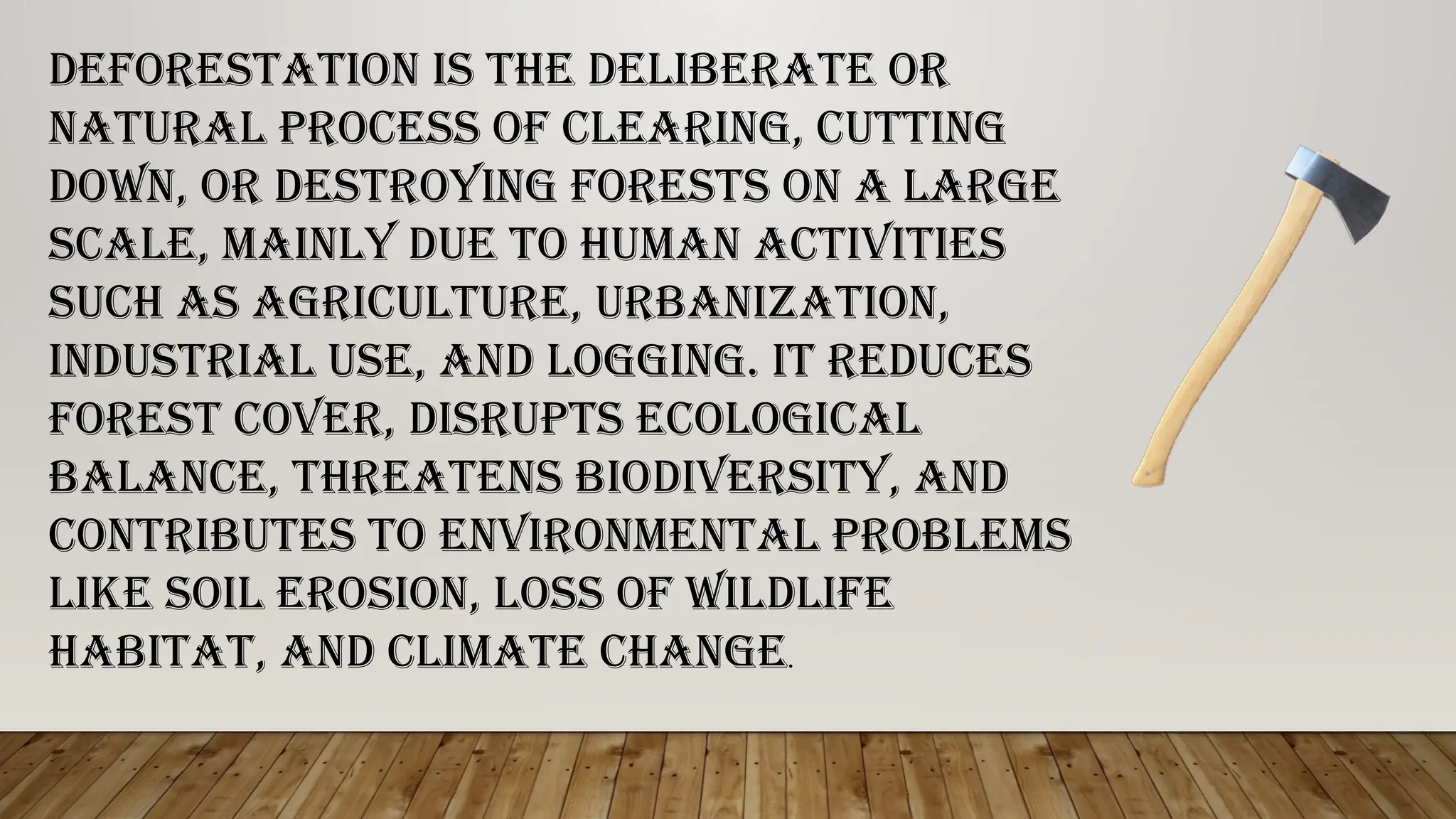 Deforestation, its definition, its causes, effect, solutions and .pptx