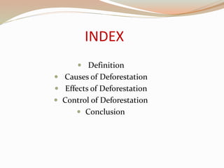 Deforestation introduction causes effects & control | PPT