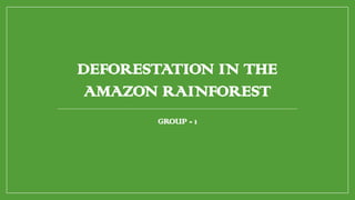 DEFORESTATION IN THE AMAZON RAINFOREST.pptx