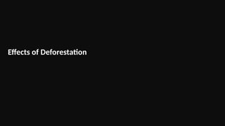 Deforestation Overview.pptx its about deforestation | PPTX