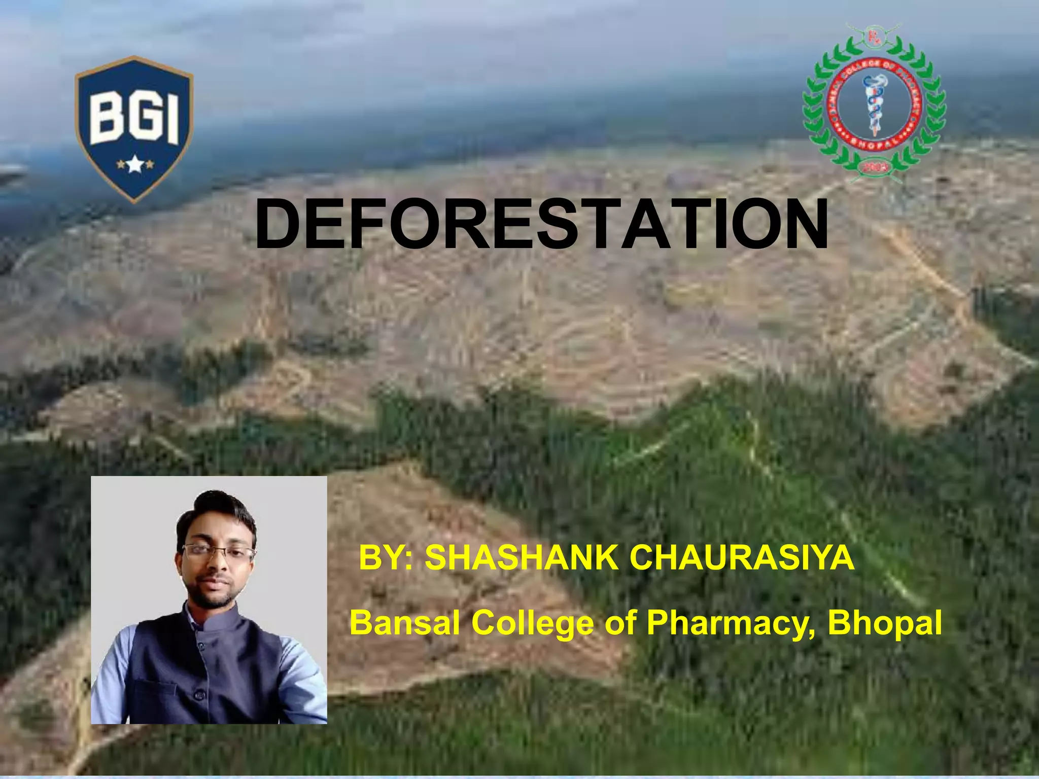 Deforestation ppt by prof. shashank chaurasiya | PPT