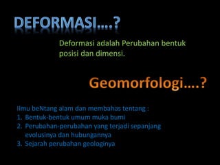 Deformasi geomorfologi | PPTX