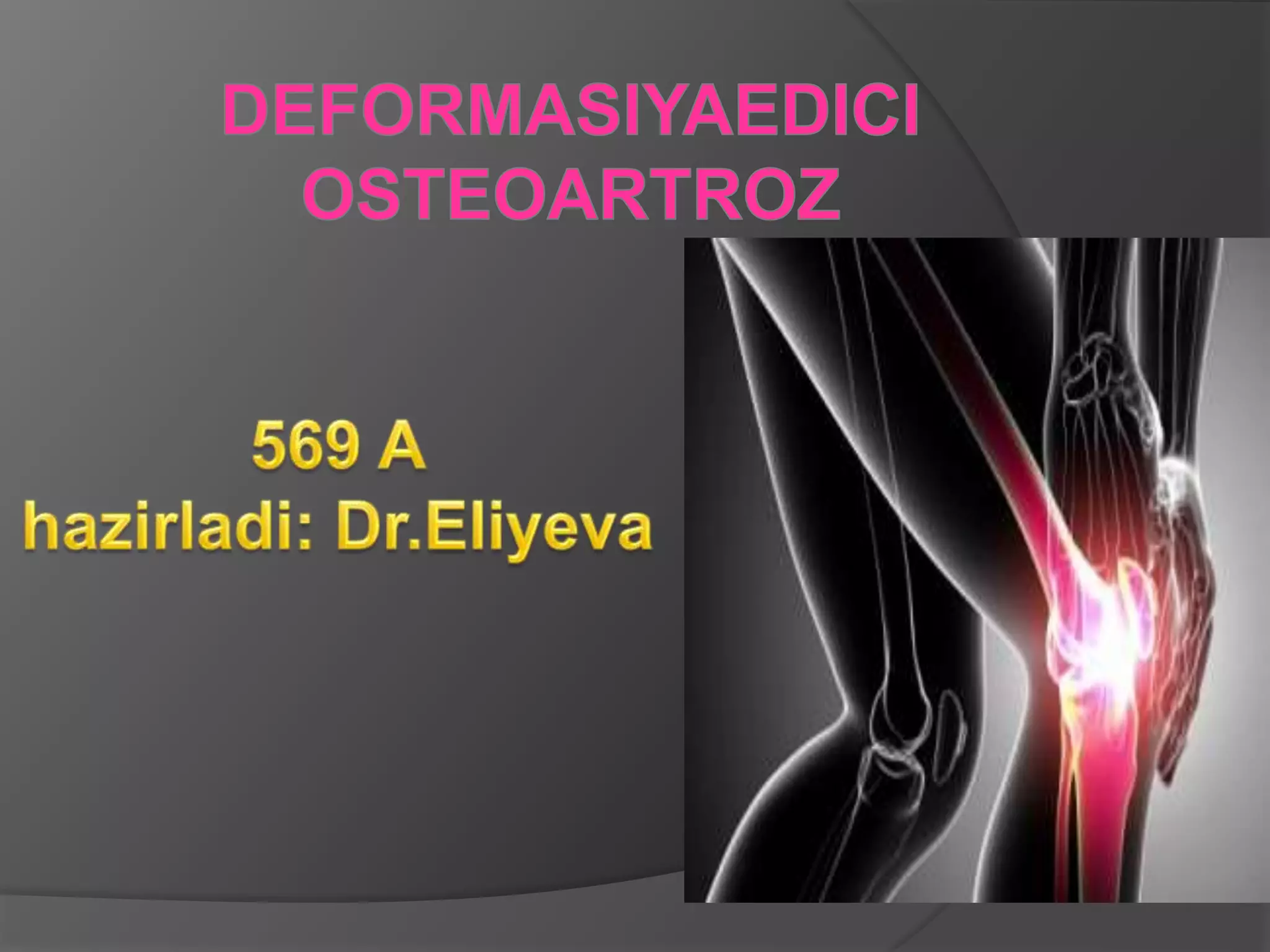 Deformasi̇yaedi̇ci̇ osteoartroz | PPTX