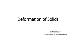 Deformation of solids Deformation of solids Deformation of solids | PPTX