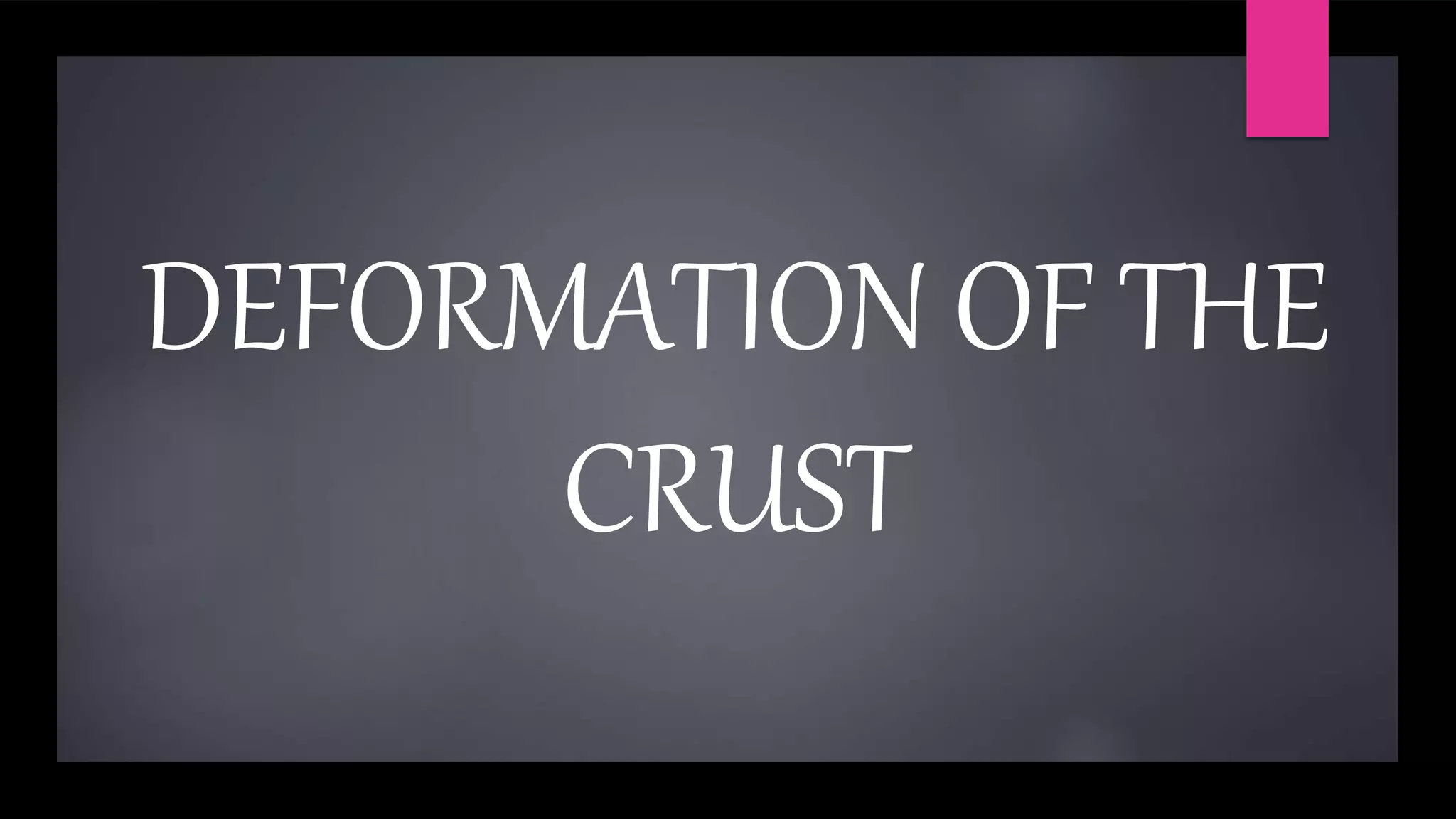 DEFORMATION OF THE CRUST.pptx