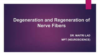 Degeneration and Regeneration of Nerve Fibers.pptx