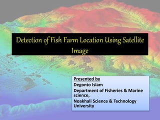 Detection of Fish Farm Location Using Satellite Image | PPTX