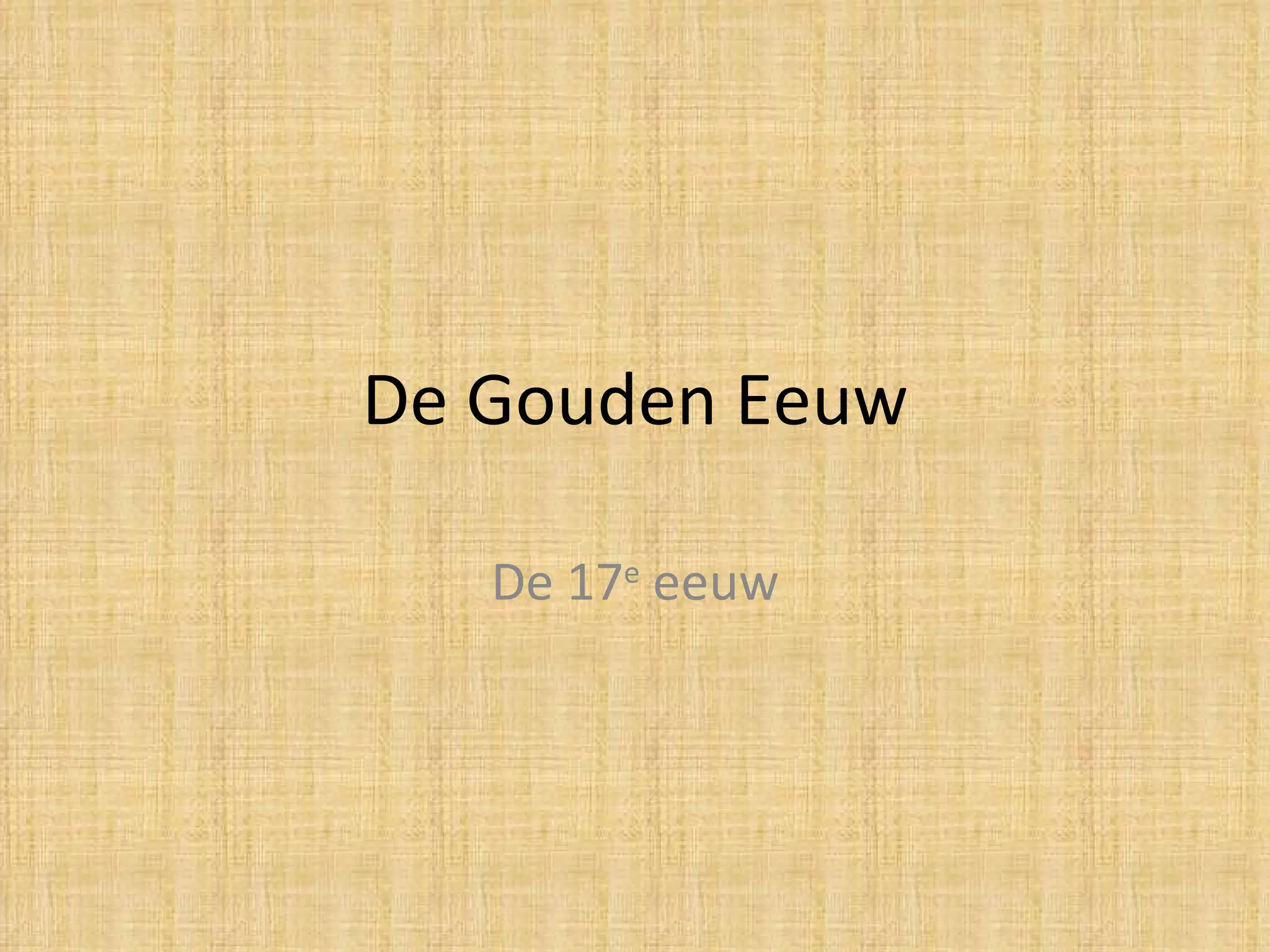 De gouden eeuw | PPT