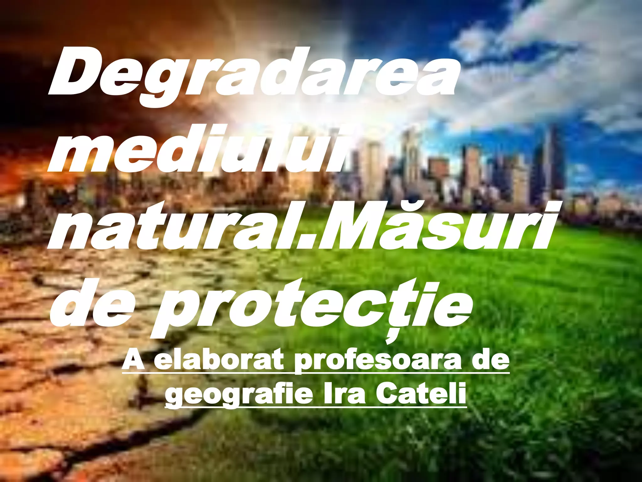 Degradarea mediului natural | PPTX