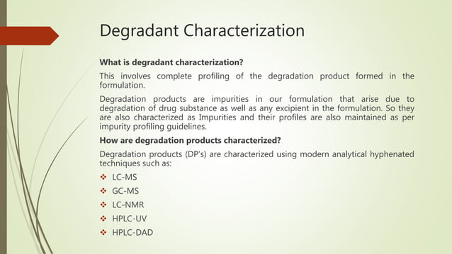 Degradation and Degradant Characterization | PPTX